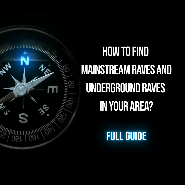 How to find Mainstream Raves and Underground Raves In Your Area? Full ...