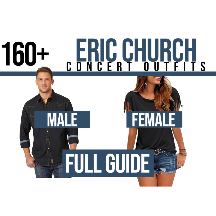 160+ Eric Church Concert Outfit Male Female: What To Wear? – Festival ...