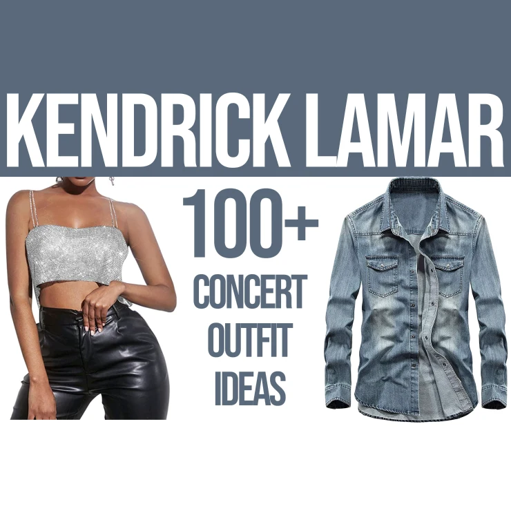 100+Kendrick Lamar Concert Outfit Ideas: Male And Female – Festival ...