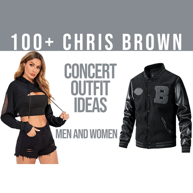 100+ Chris Brown Concert Outfit Ideas For Men And Women – Festival Attitude