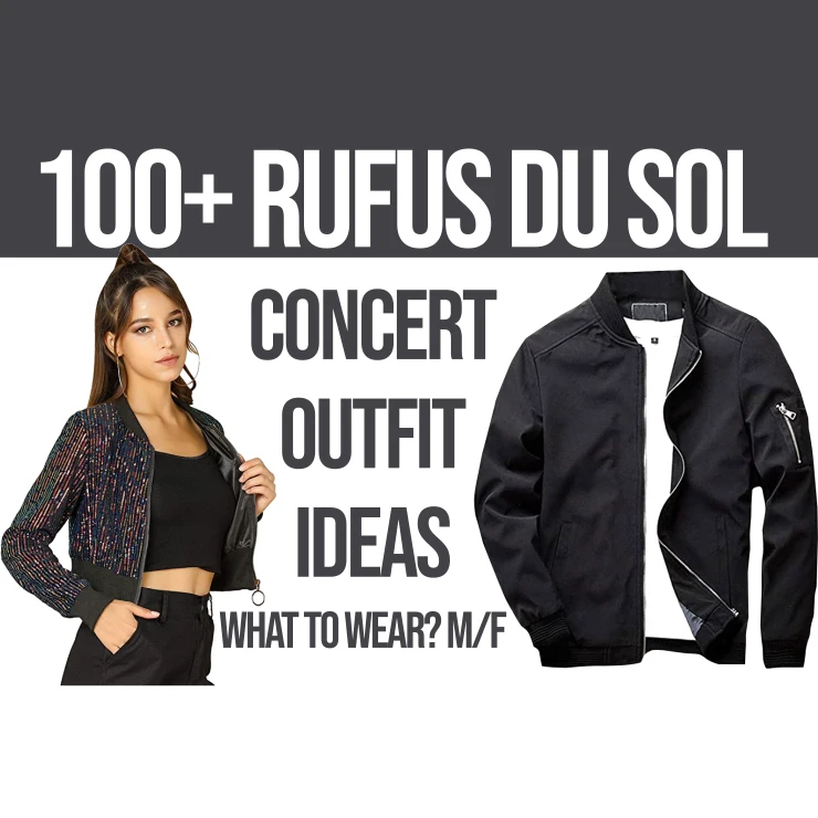 100+Rufus Du Sol Concert Outfit Ideas: What To Wear? M/F – Festival ...