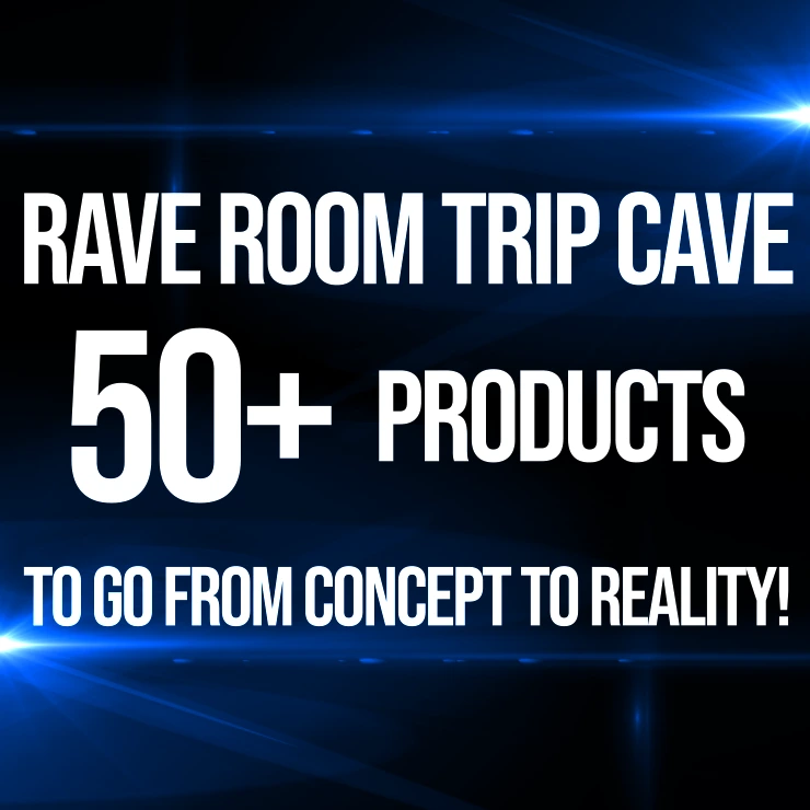 50+Rave Room/Trip Cave Products, To Go From Concept To Reality ...