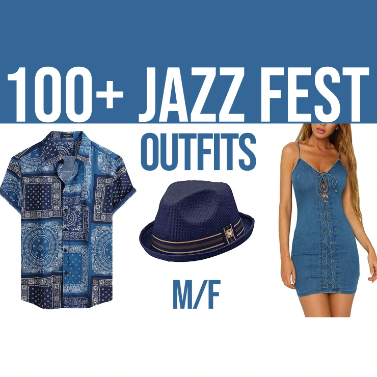100+ Jazz Fest Outfits: What To Wear? M/F – Festival Attitude