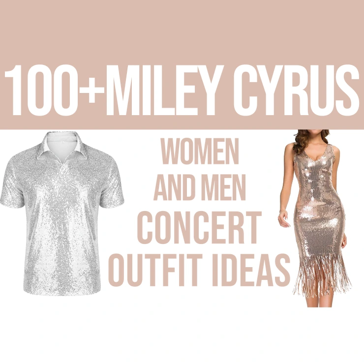 100+ Miley Cyrus Concert Outfit Ideas: Women And Men – Festival Attitude