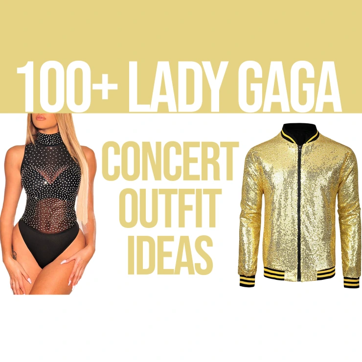 100+ Lady Gaga Concert Outfit Ideas: Women And Men – Festival Attitude