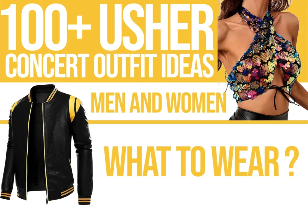 100+ Usher Concert Outfit Ideas: Women And Men – Festival Attitude