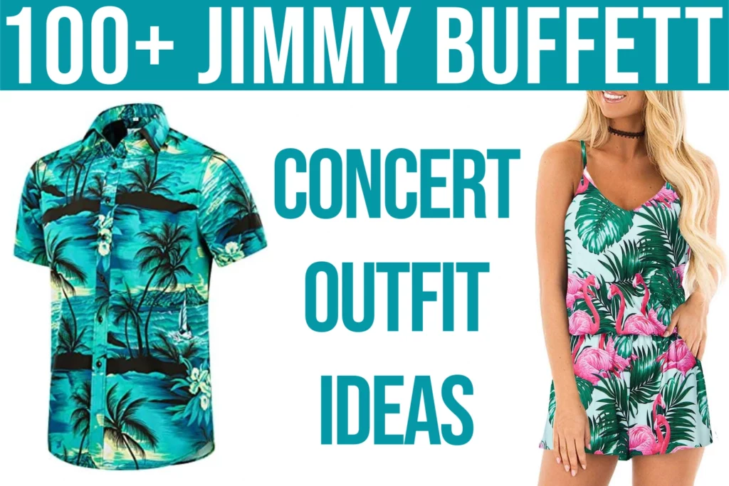 100+Jimmy Buffett Concert Outfit Ideas: Cool Fashion Attire – Festival ...